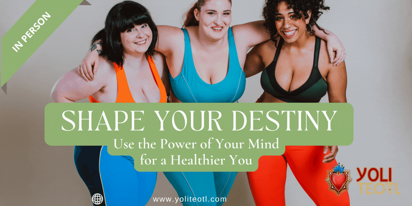 Shape Your Destiny Workshop | Yoliteotl